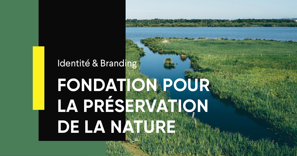 Fondation pour la Nature | Branding, création logo, identité visuelle
